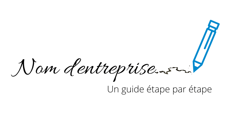Choisir Un Nom D entreprise Un Guide tape Par tape Choisir Un Nom D entreprise Un Guide tape Par tape