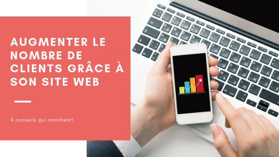 Augmenter le nombre de clients grâce à son site web