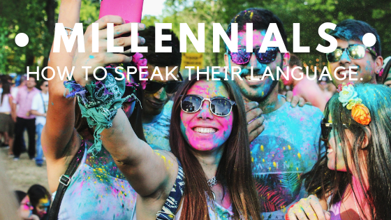 Millennials: How to Speak Their Language